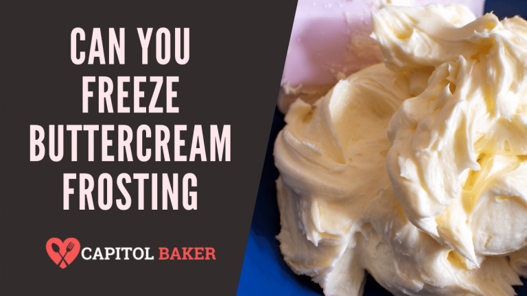 Can You Freeze Buttercream Frosting? - The Capitol Baker